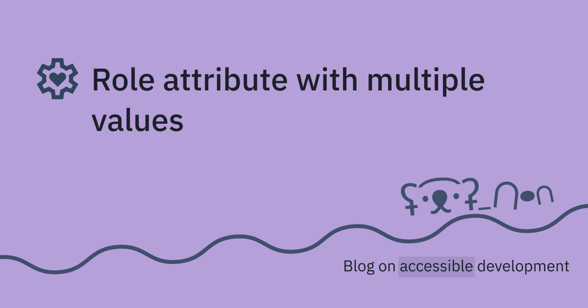 Role Attribute With Multiple Values — Blog On Digital Accessibility